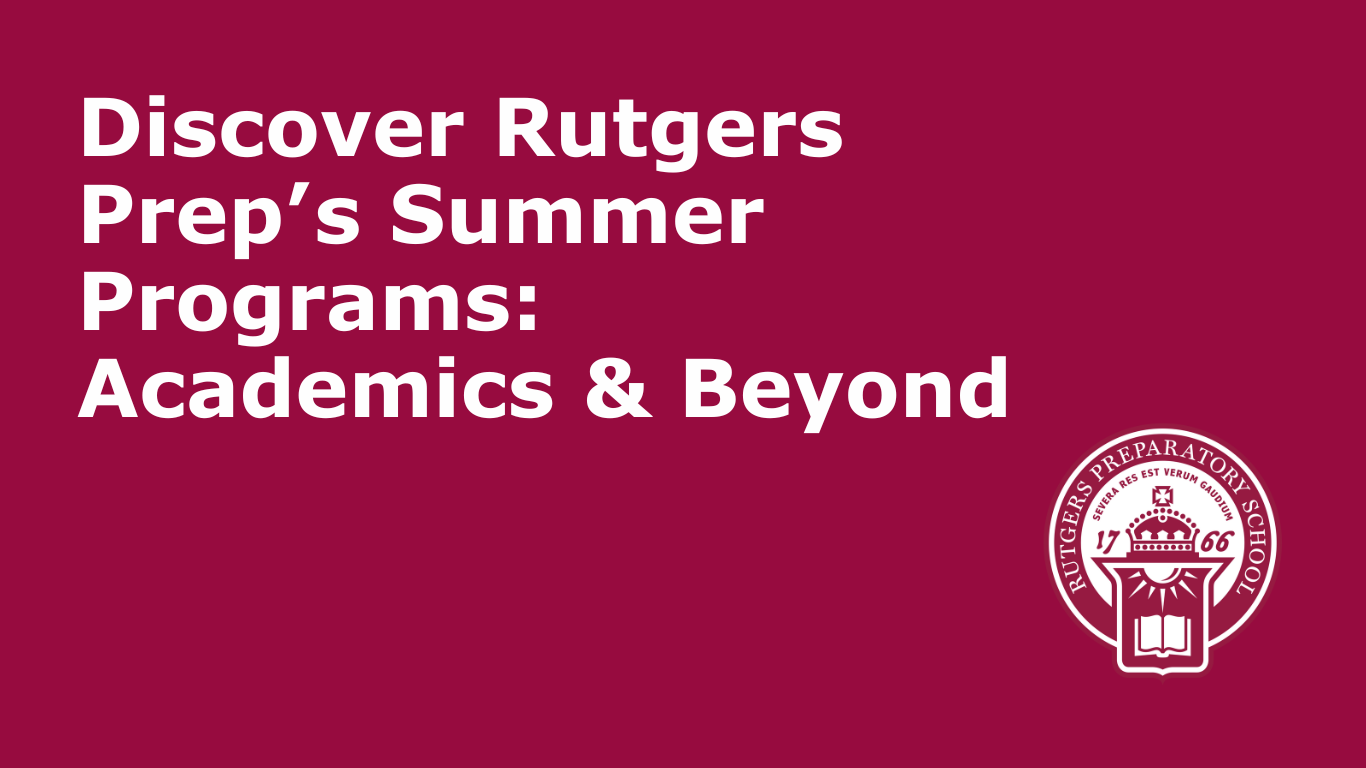 Discover Rutgers Prep’s Summer Programs: Academics & Beyond